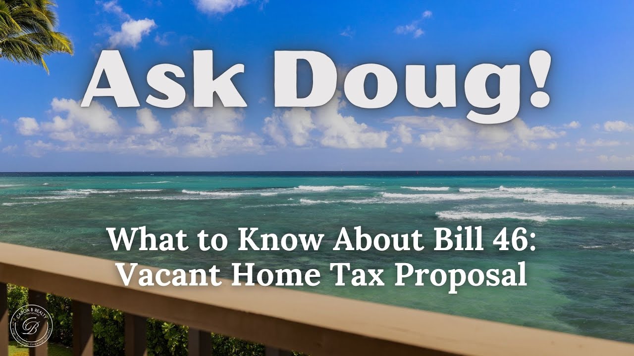Ask Doug! What to Know About Bill 46 - Vacant Home Tax Proposal with ...