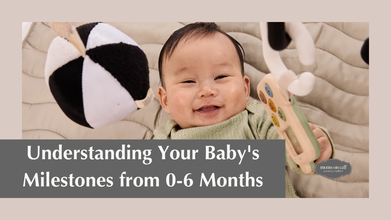 Understanding Your Baby's Milestones from 0-6 Months - YouTube