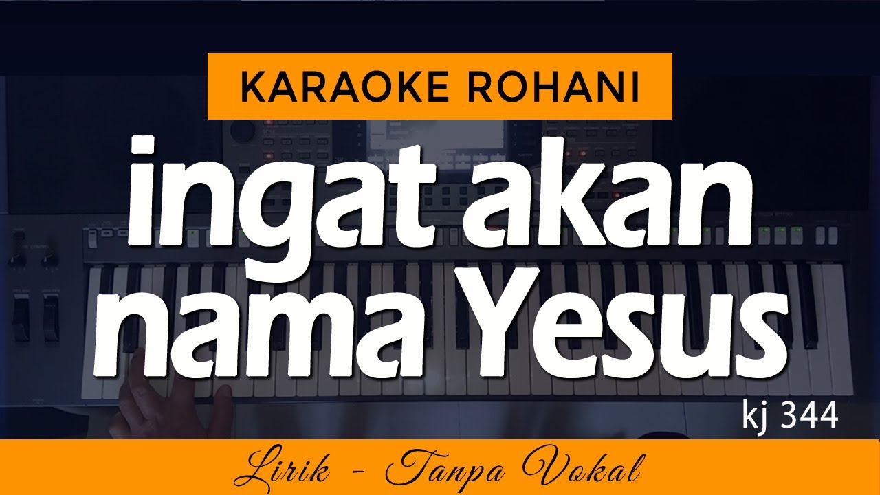 INGAT AKAN NAMA YESUS - KJ 344 | Karaoke Lagu Rohani - YouTube