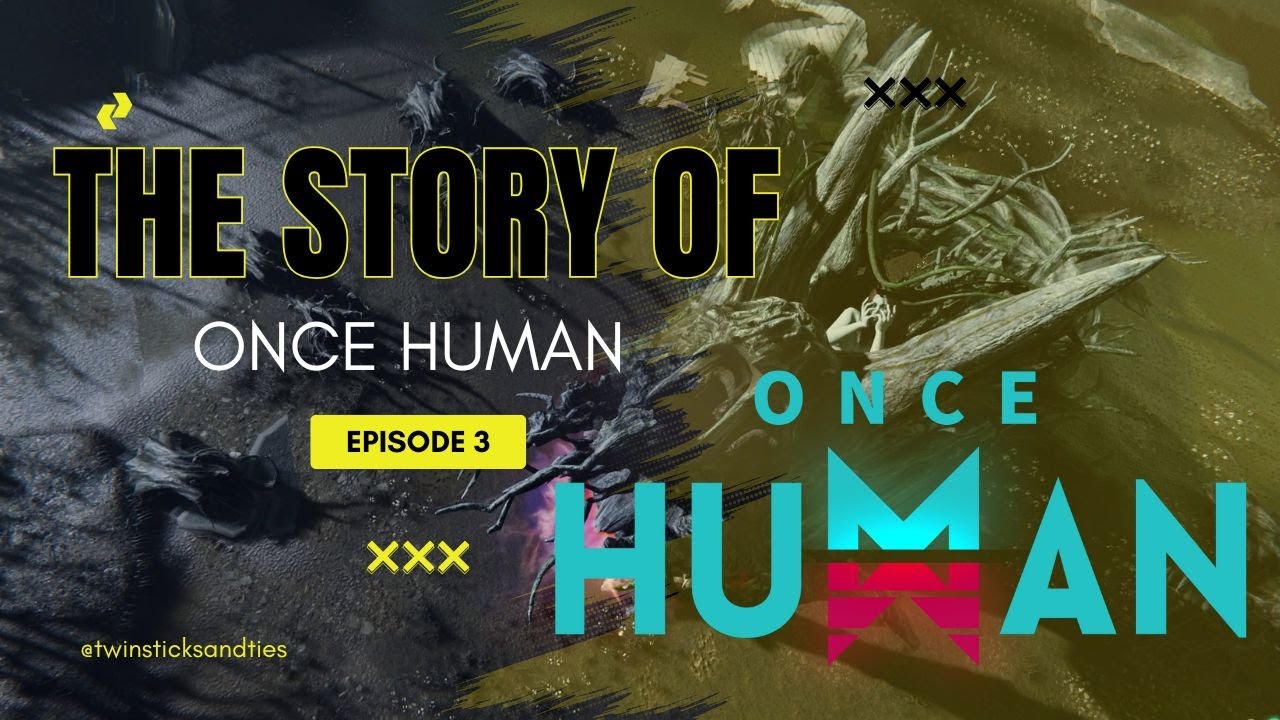 The Story Of Once Human - EP03: Roots Run Deep - Storyline Explained ...