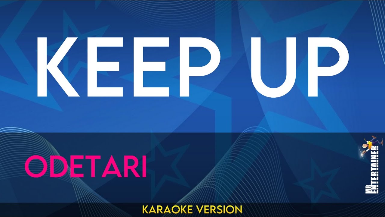 Keep Up - Odetari (KARAOKE) - YouTube