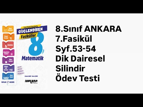 8.SINIF ANKARA GÜÇLENDİREN 6.FASİKÜL S.53-54 DİK DAİRESEL SİLİNDİR ÖDEV TESTİ