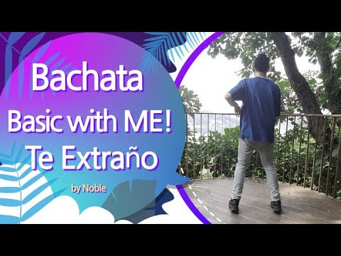 "Te Extraño" Bachata Basic with ME! 바차타 베이직!- 홍대 살사 바차타 동호회 SA / Seoul ...