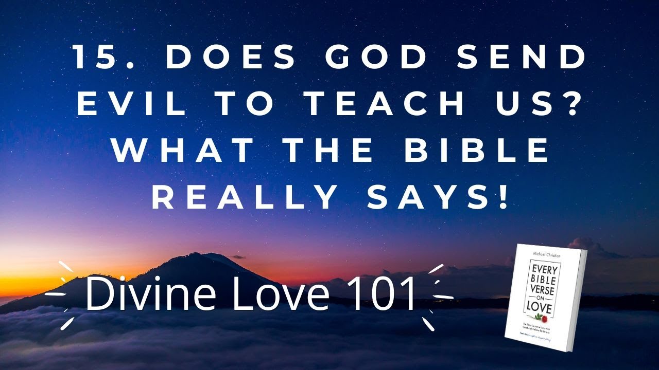 15. Does God Send Evil to Teach Us? What the Bible Really Says! - YouTube