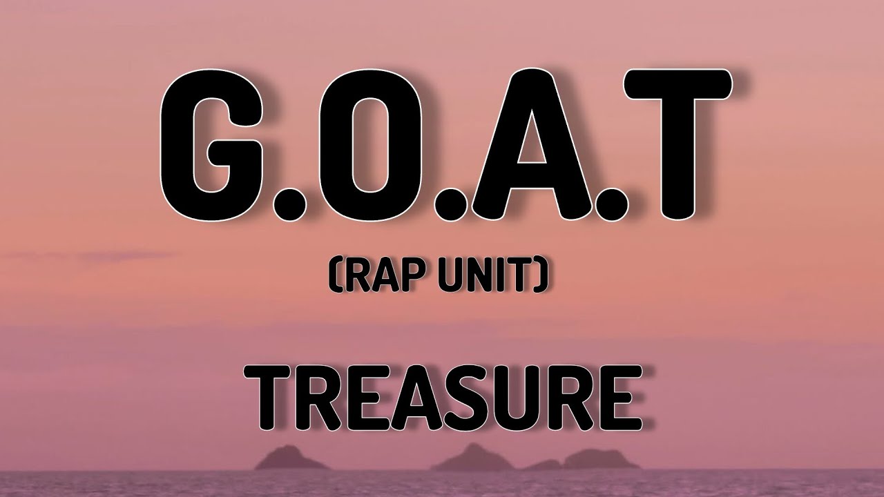 G.O.A.T (rap unit) - TREASURE (LYRICS VIDEO) - YouTube