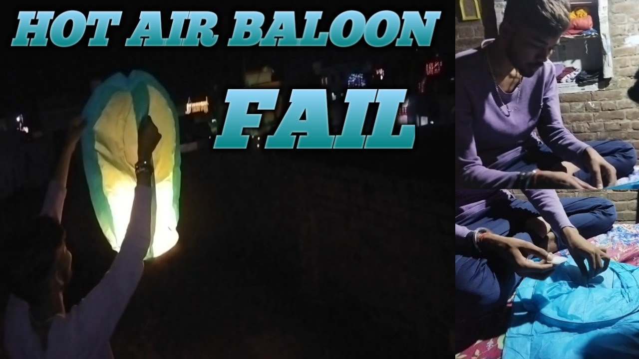 HOT AIR BALLON FAIL 🥺 - YouTube