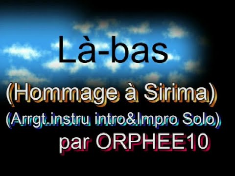 (Hommage à SIRIMA) Là-bas_arrgt guitare&impro par ORPHEE10 - YouTube