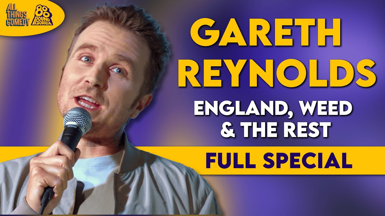 Gareth Reynolds | England, Weed & The Rest (Full Comedy Special) - YouTube
