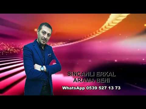 Sincanlı Erkal Sonel - Arama Beni 2017