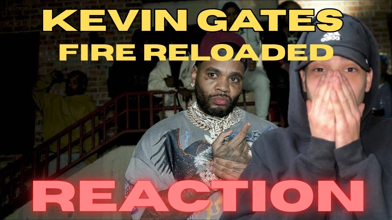 Kevin Gates - FIRE RELOADED (Official Music Video) | REACTION - YouTube