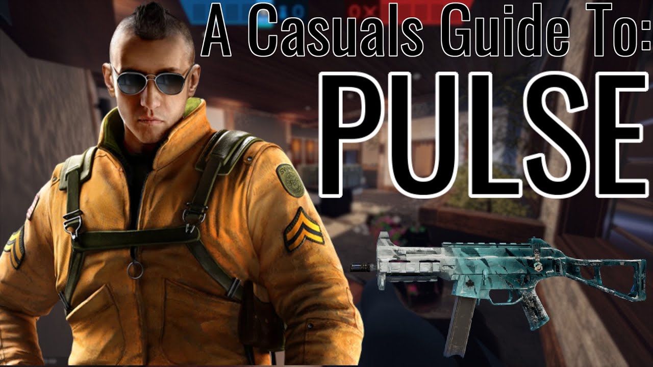A Casual's Guide to Pulse | Rainbow 6 Siege - YouTube