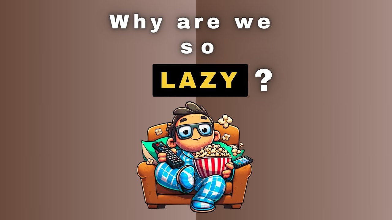 Laziness Explained | Why are humans so Lazy? #lazy #couchpotato # ...