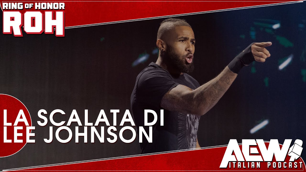 LA SCALATA DI LEE JOHNSON - ROH ON HONOR CLUB REVIEW - YouTube