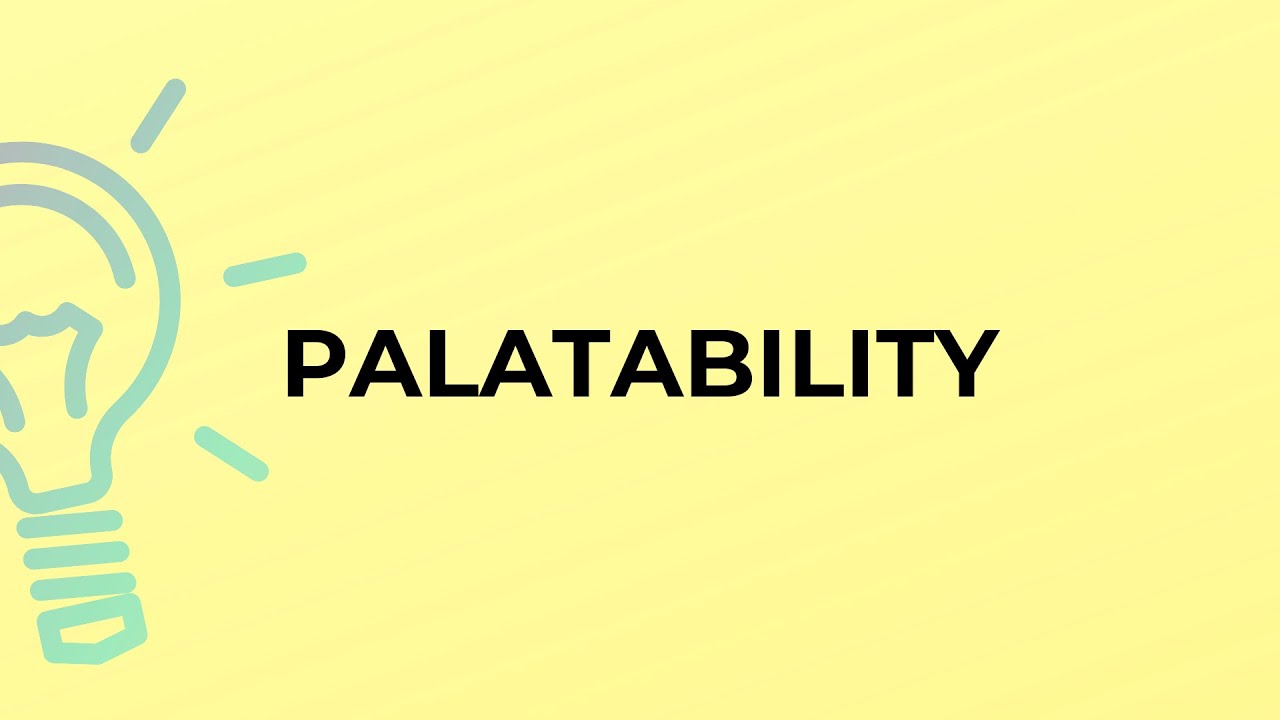 What is the meaning of the word PALATABILITY? - YouTube