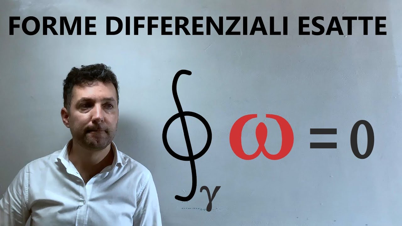 forme differenziali esatte , chiuse, integrali di linea - YouTube