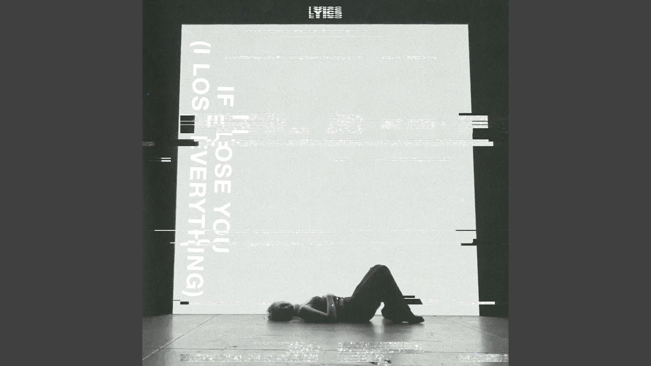 if i lose you (i lose everything) - YouTube