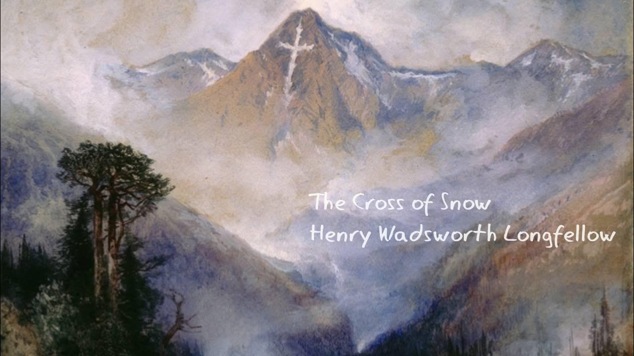 The Cross Of Snow a poem by Henry Wadsworth Longfellow - YouTube