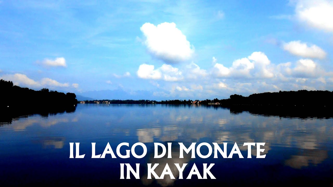 il Lago di Monate in kayak - diario di viaggio - YouTube