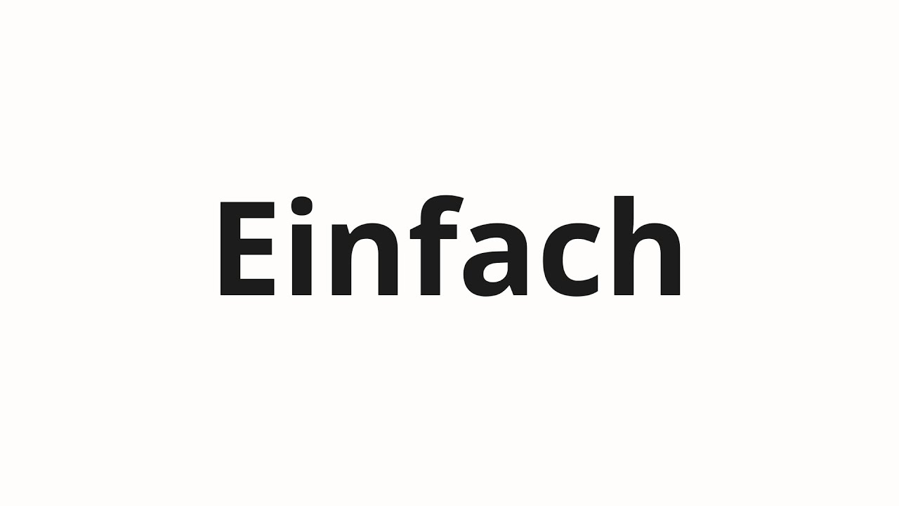 How to pronounce Einfach - YouTube