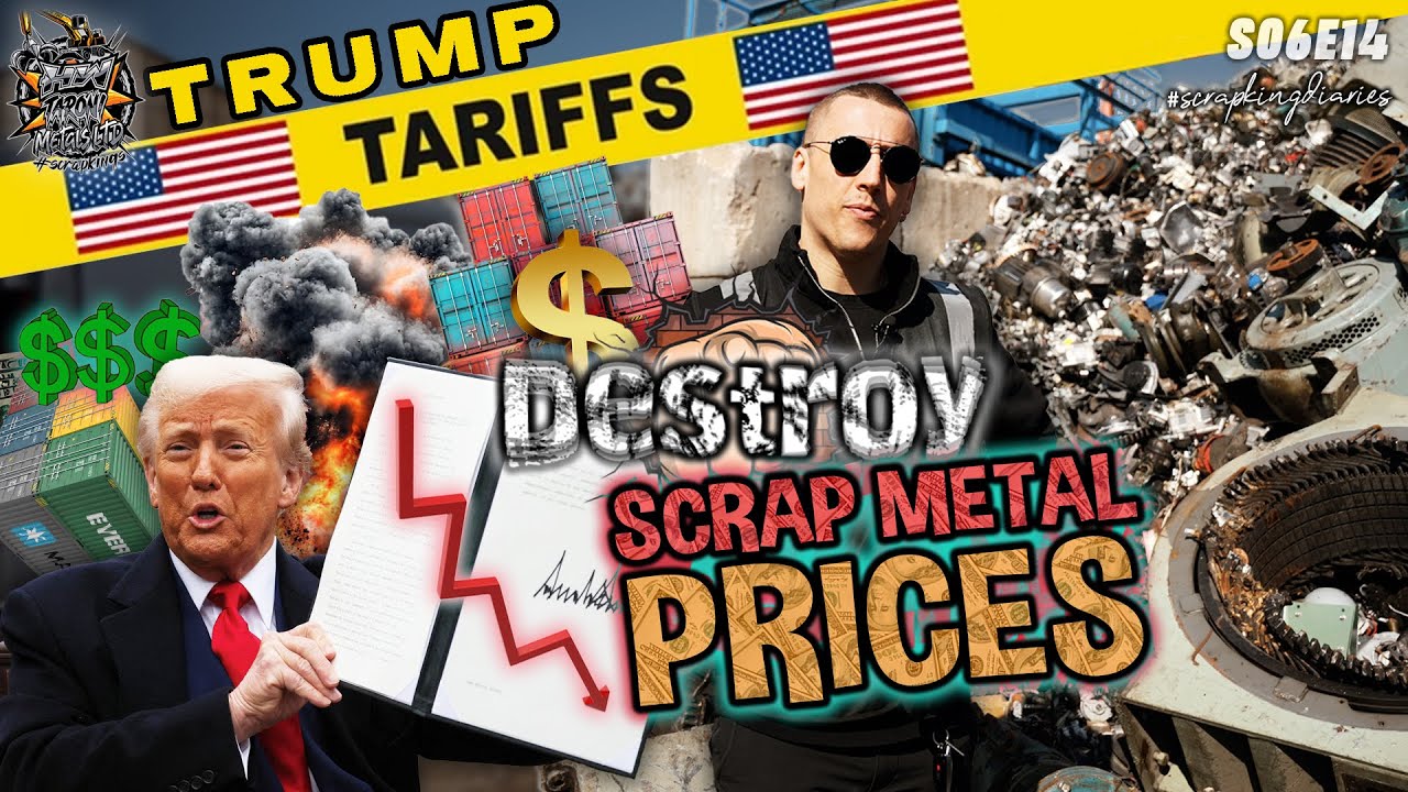TRUMP TARIFFS DESTROY SCRAP METAL PRICES | Scrap King Diaries #S06E14 ...