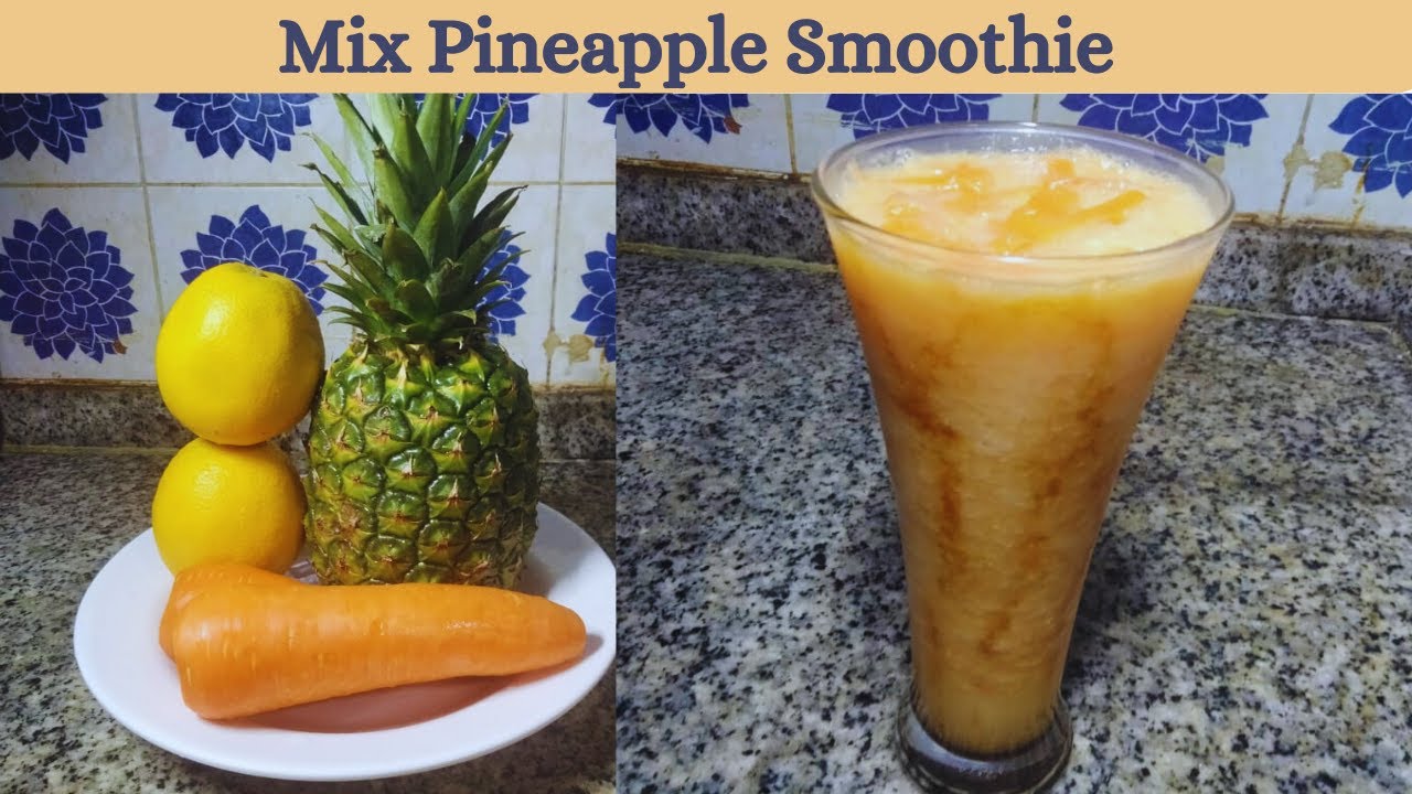 HOW TO MAKE PINEAPPLE MIX SMOOTHIE - YouTube