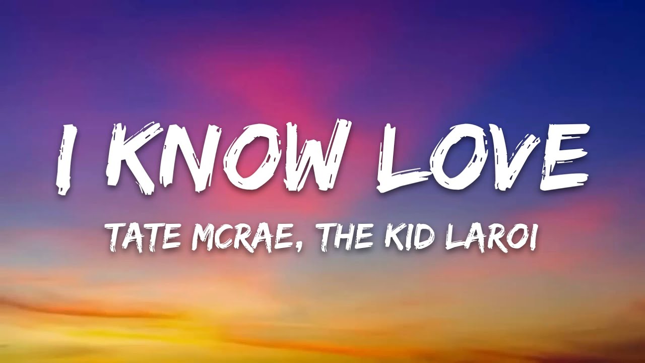 Tate McRae - I know love ft. The Kid LAROI (Lyrics) - YouTube