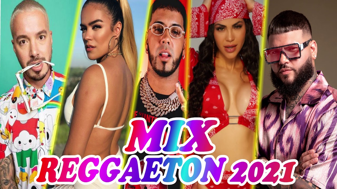 MIX REGGAETON 2021, LAS MEJORES CANCIONES DE REGGAETON MIX 2021, LOS ...
