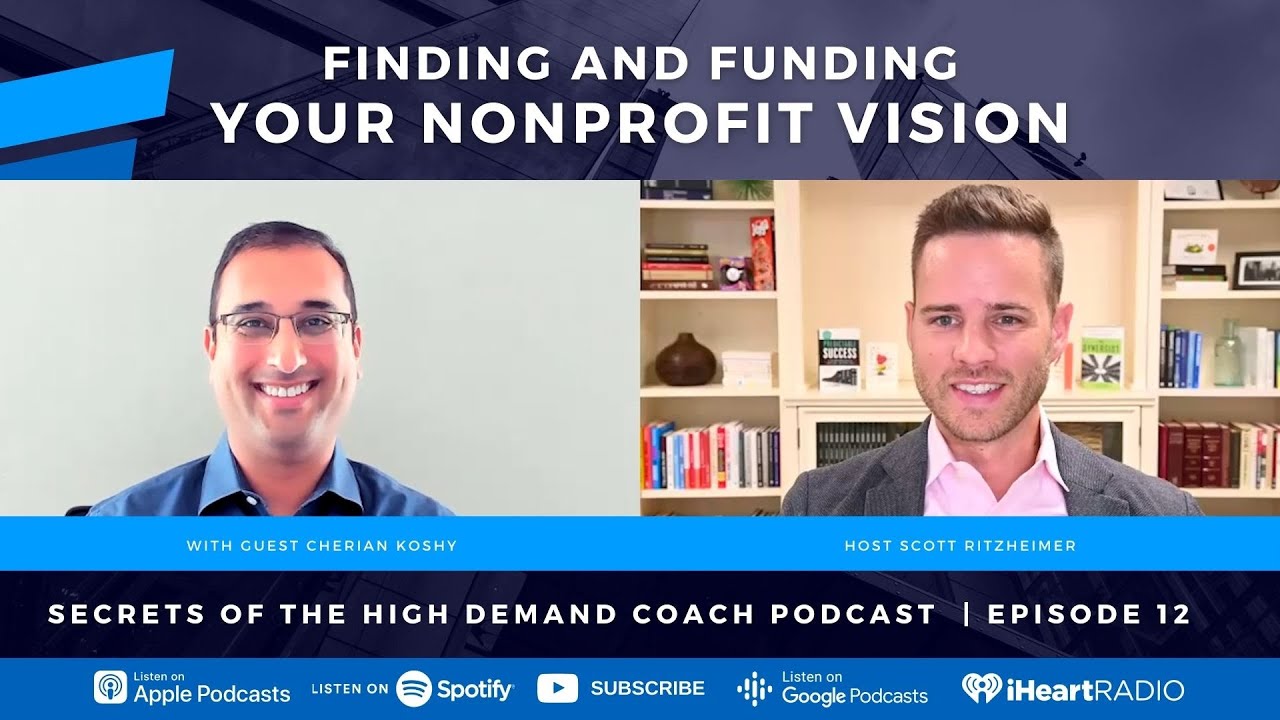 Finding and Funding Your Nonprofit Vision with Cherian Koshy - Ep. 12 ...
