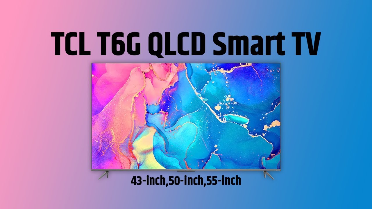 TCL T6G QLCD Smart TV | Full Comparison - YouTube
