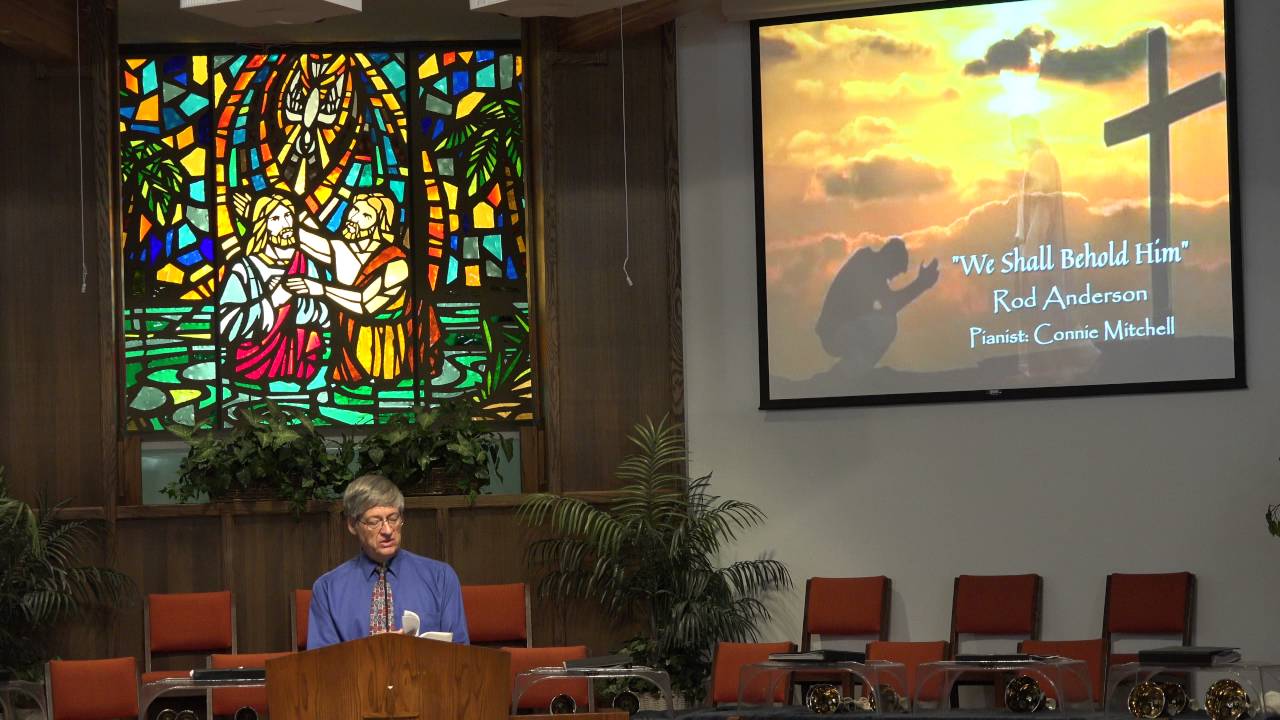 We Shall Behold Him - Rod Anderson - September 11, 2016 - YouTube