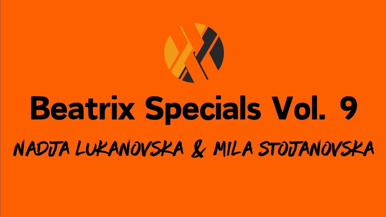 Beatrix Specials Vol. 9 - Nadja Lukanovska & Mila Stojanovska - YouTube
