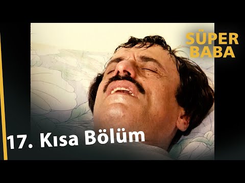 Süper Baba 17. Kısa Bölüm