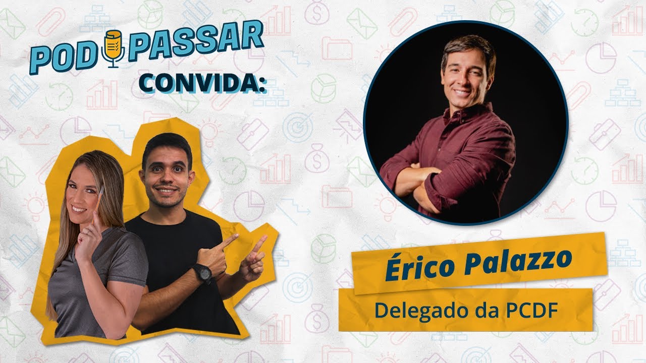 Erico Palazzo (Delegado da PCDF) - PodPassar Podcast #17 - YouTube