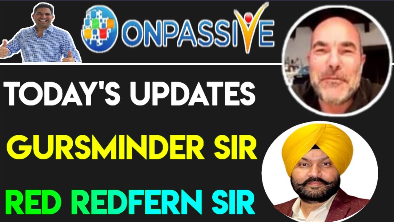 #ONPASSIVE | Today's Updates Dhillon Sir & Red Redfern Sir by Mohammad ...