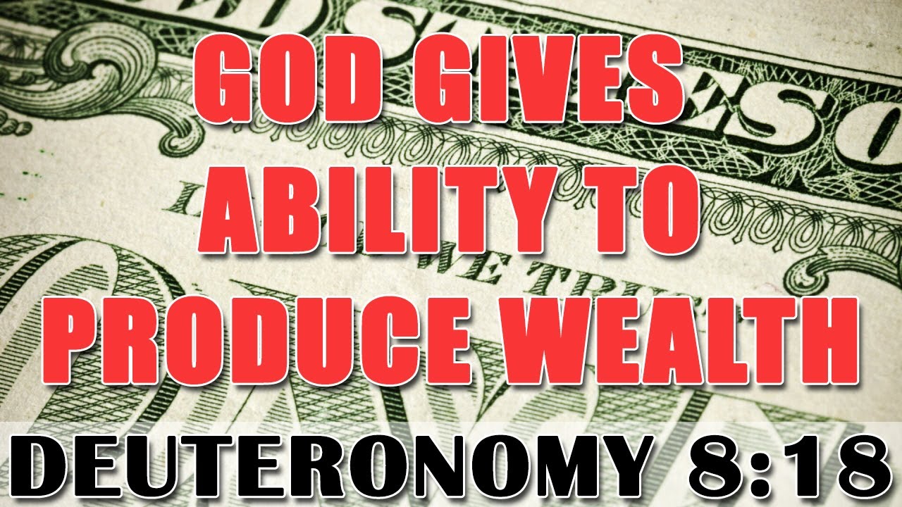 God Gives Ability To Produce Wealth - Deuteronomy 8:18 - YouTube