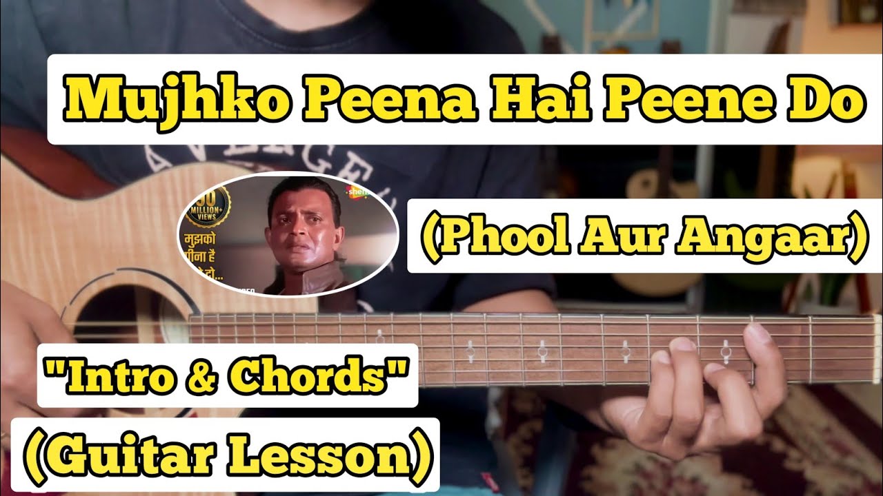 Mujhko Peena Hai Peene Do - Phool Aur Angaar | Guitar Lesson | Intro ...