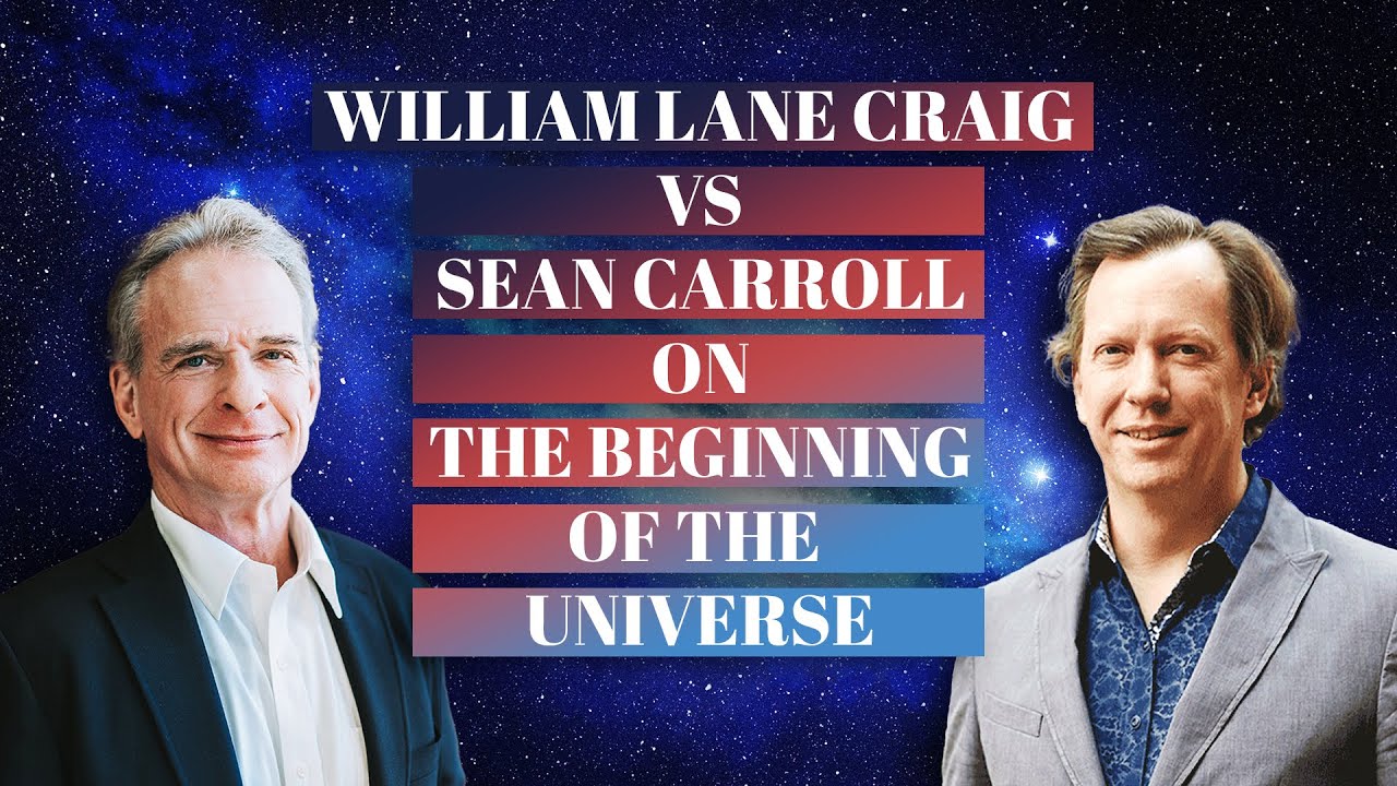 William Lane Craig vs. Sean Carroll on the Beginning of the Universe ...