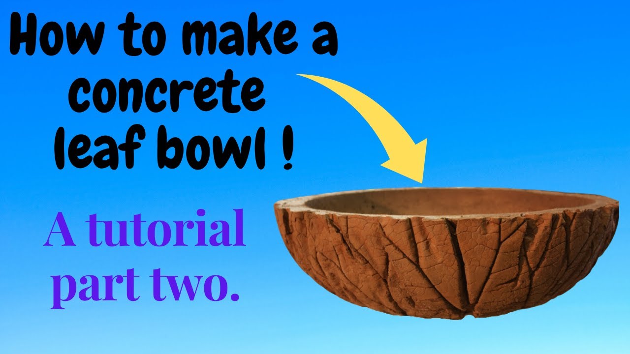 Mrconcreteartisan . Making a concrete leaf bowl part 2 - YouTube