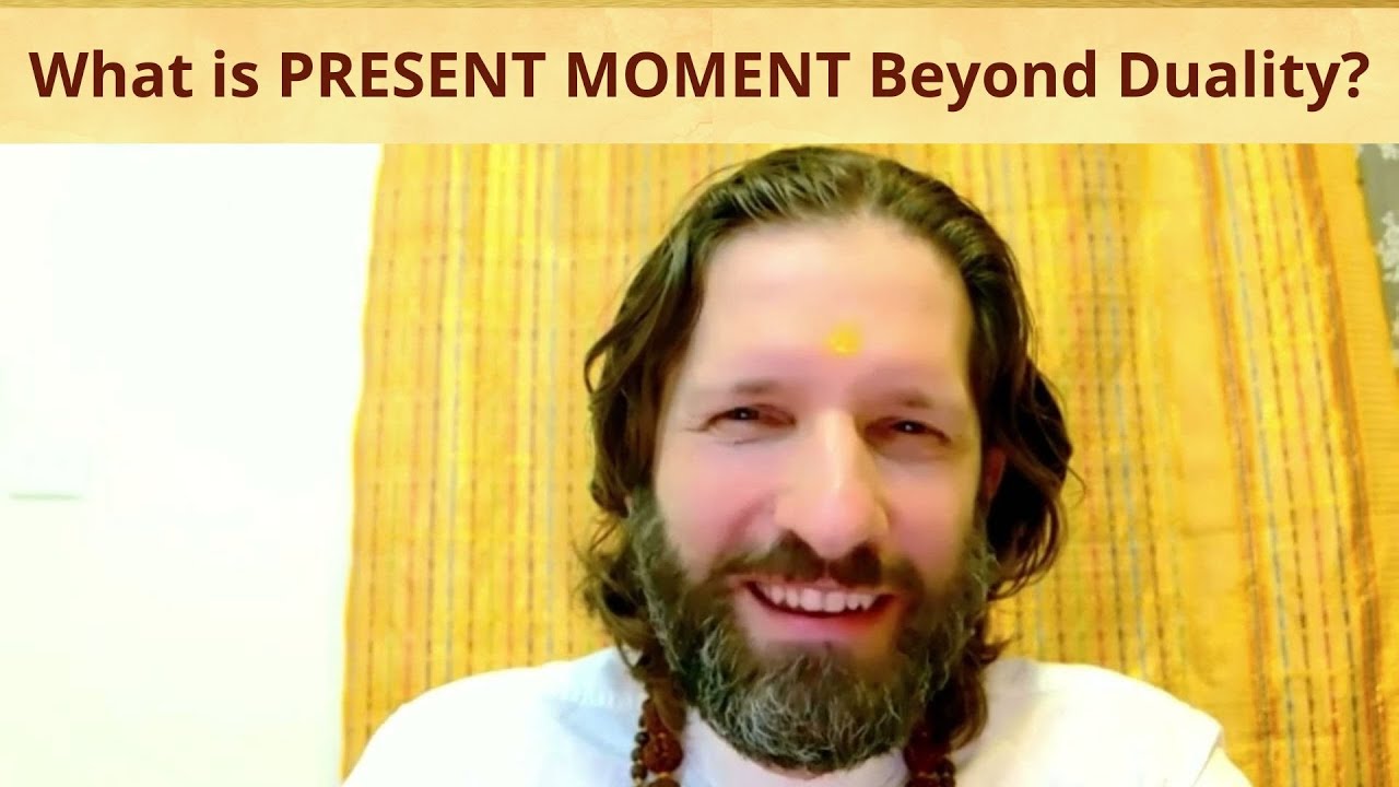 The Present Moment Beyond Duality & Its Significance? - YouTube