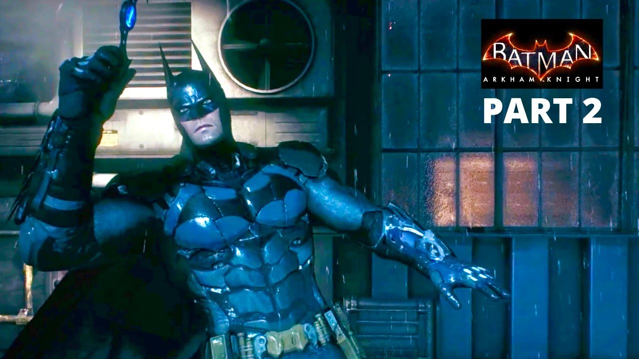 Batman Arkham Knight Gameplay Part 2 Fear Toxin Pc Youtube