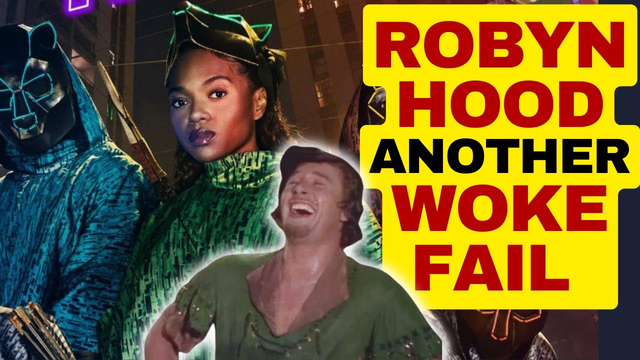 WOKE Robin Hood Retelling Robyn Hood Will Be A Disaster - Radio Baloney ...