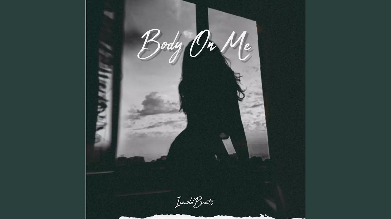 Body On Me - YouTube
