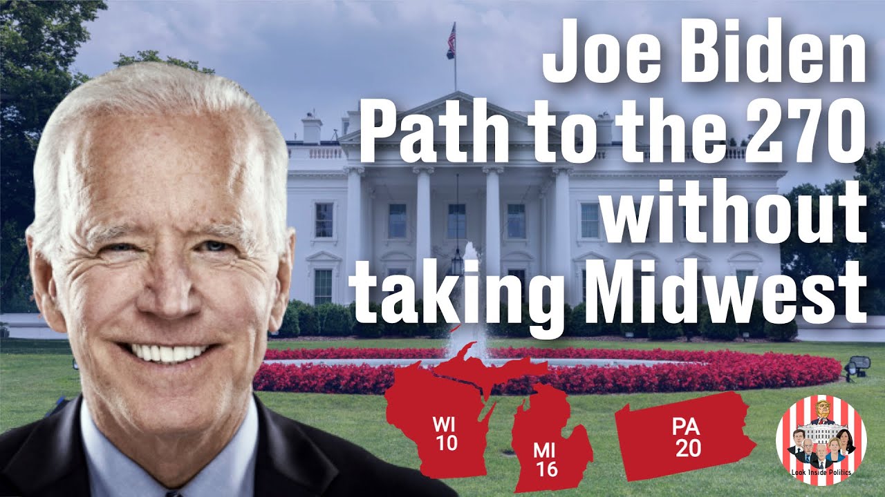 Joe Biden Path to the 270 Without taking the Midwest - YouTube