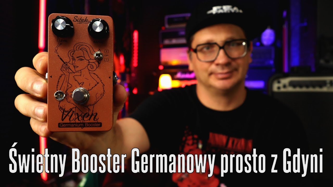 Sitek Vixen Germanowy Booster prosto z Gdyni FILMIKI O GITARACH - YouTube