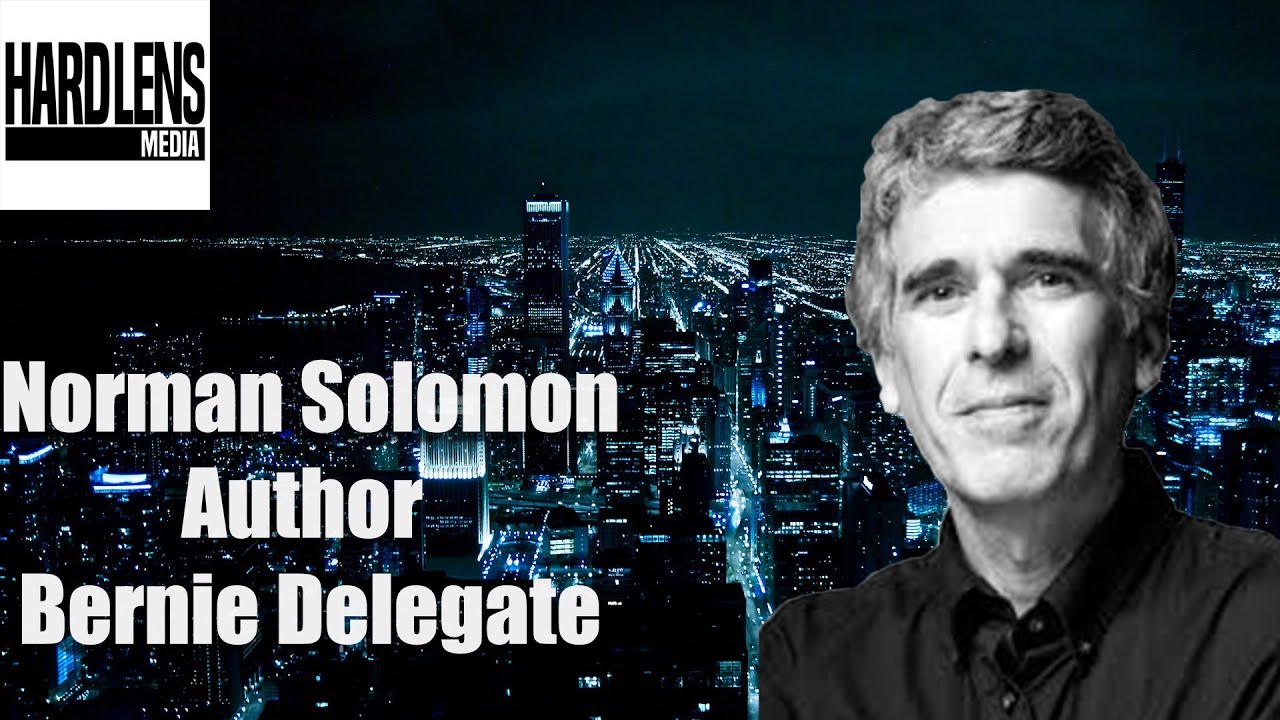 Norman Soloman - Bernie Delegate and Author Talk Biden, Trump, Bernie ...