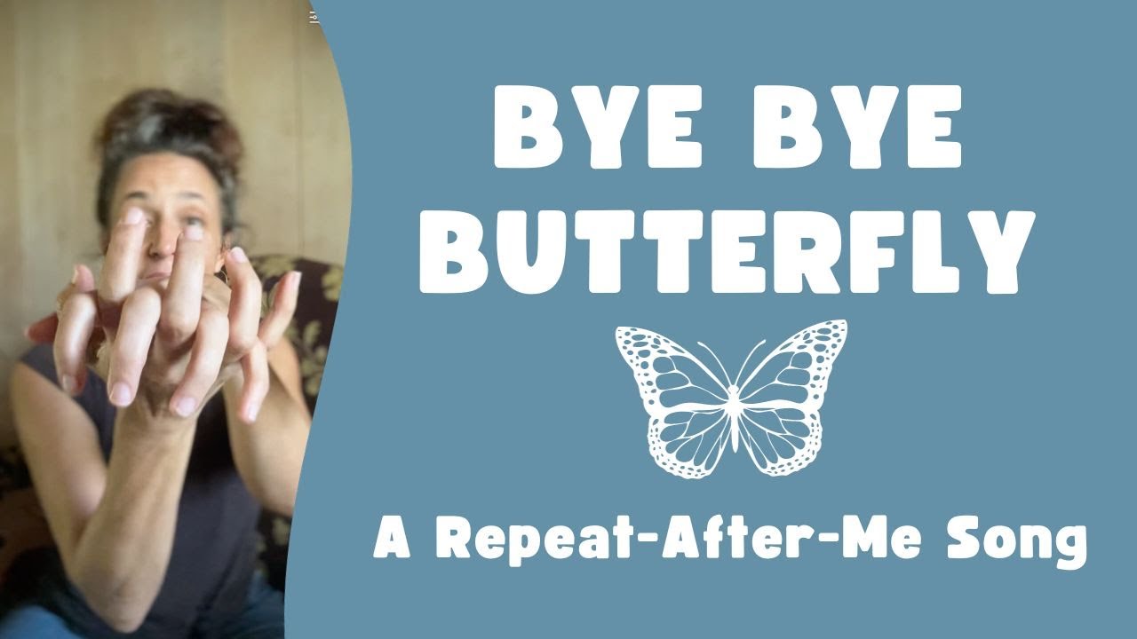 Bye Bye, Butterfly (A Repeat-After-Me Song) - YouTube