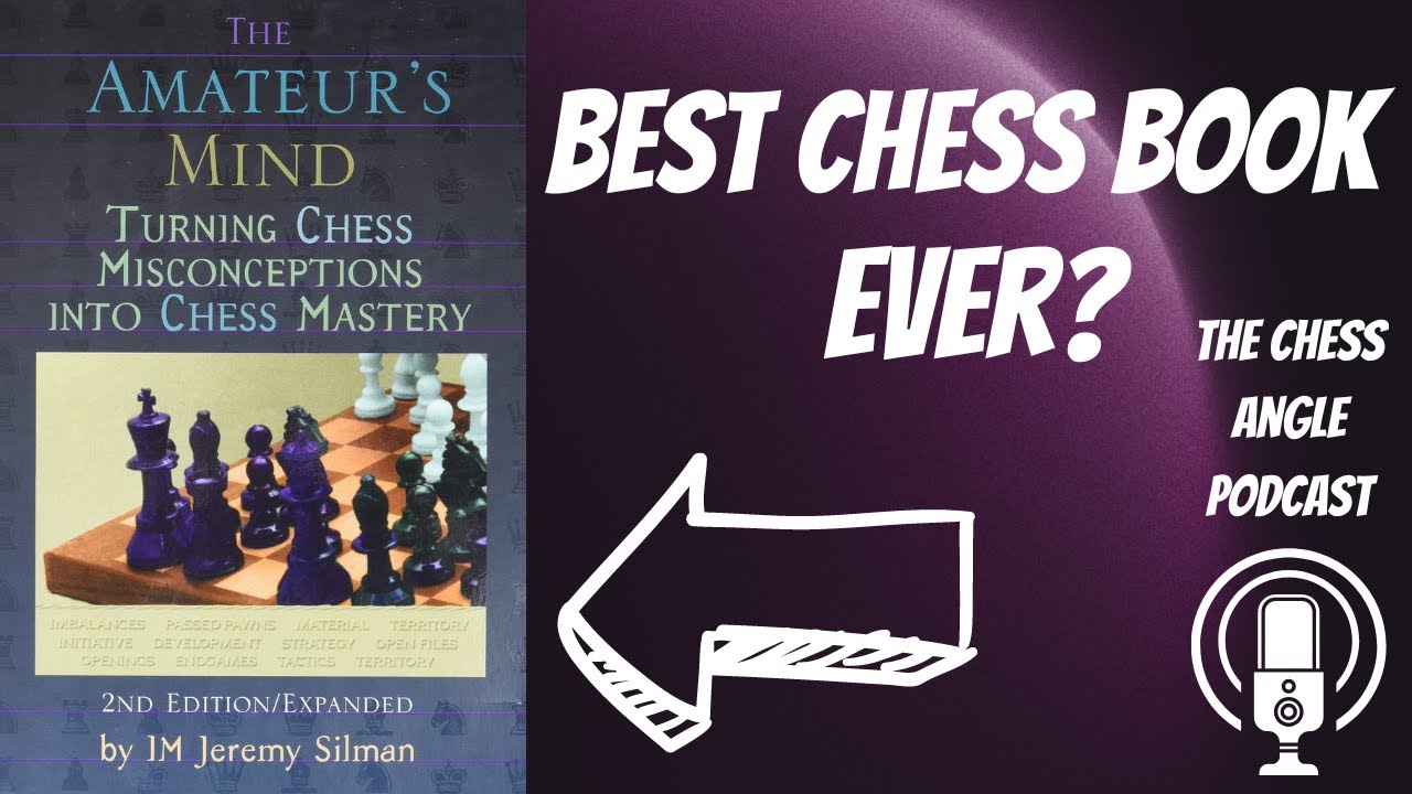 The Amateur's Mind by IM Jeremy Silman (Preview Clip) - YouTube