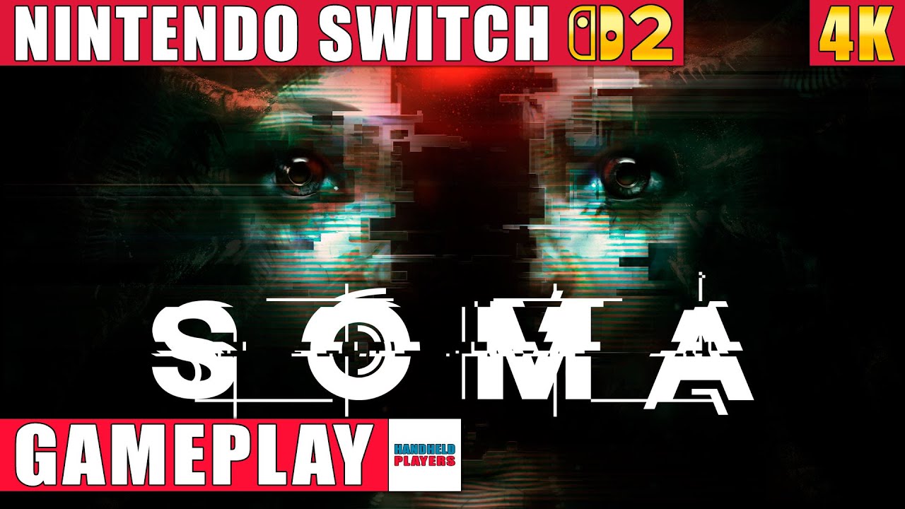 SOMA Nintendo Switch 2 Gameplay in 4K - YouTube