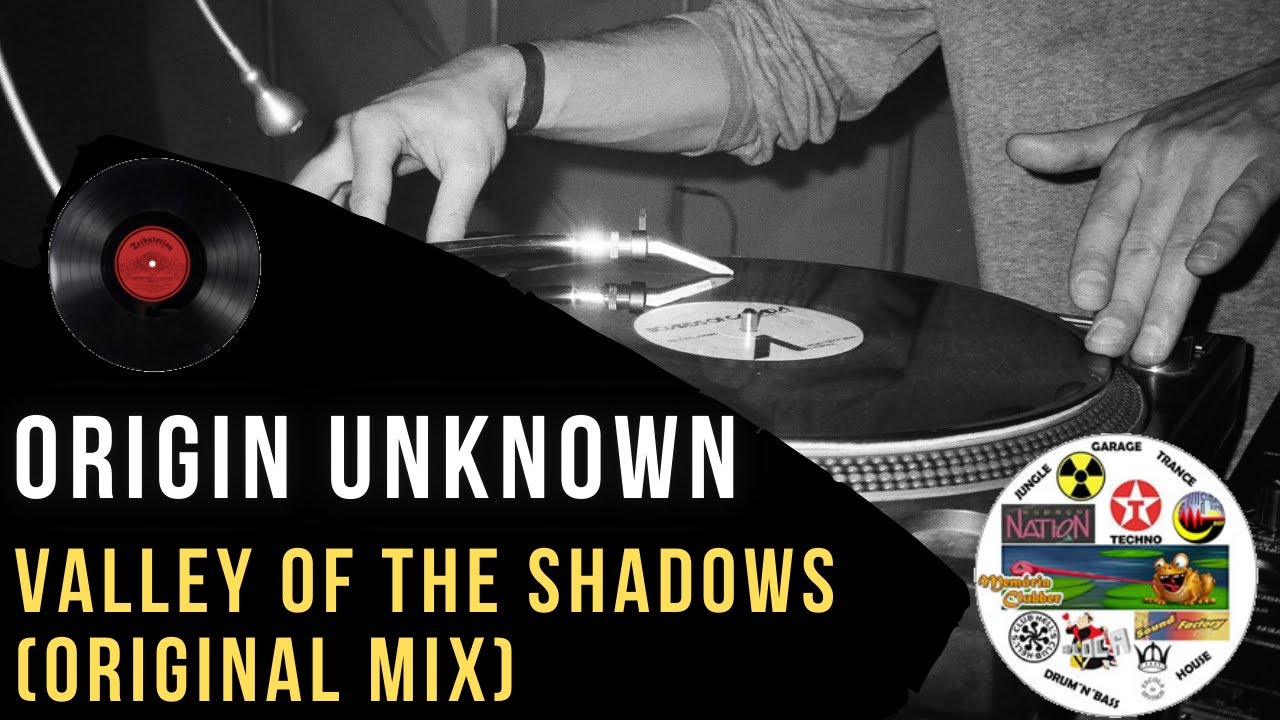 Origin Unknown - Valley of the Shadows (original mix) - YouTube