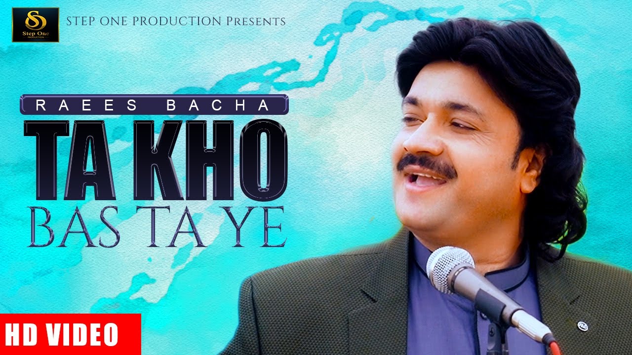 PASHTO NEW SONG 2020 | RAEES BACHA 🔥| TA KHO BAS TA YE | HD VIDEO - YouTube